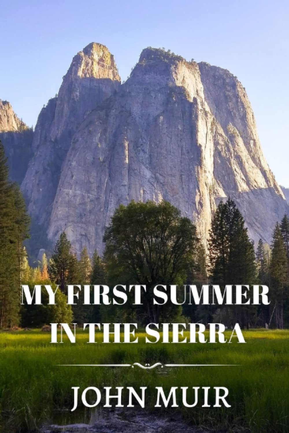 My First Summer in the Sierra: John Muir Classic annotated By Norah ...
