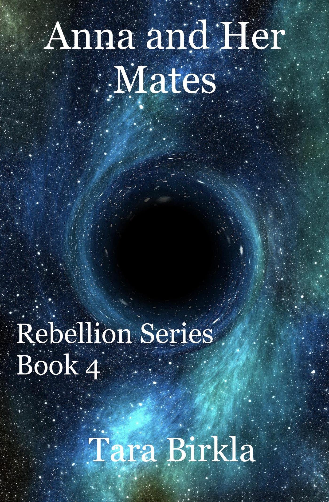 Anna and Her Mates (Rebellion Book 4) by Tara Ellen | Goodreads