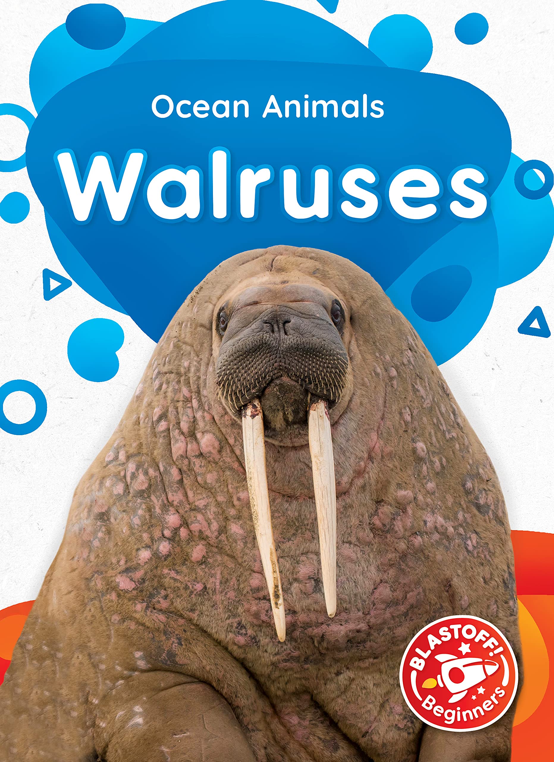 Walruses (Ocean Animals: Blastoff! Beginners) by Christina Leaf | Goodreads