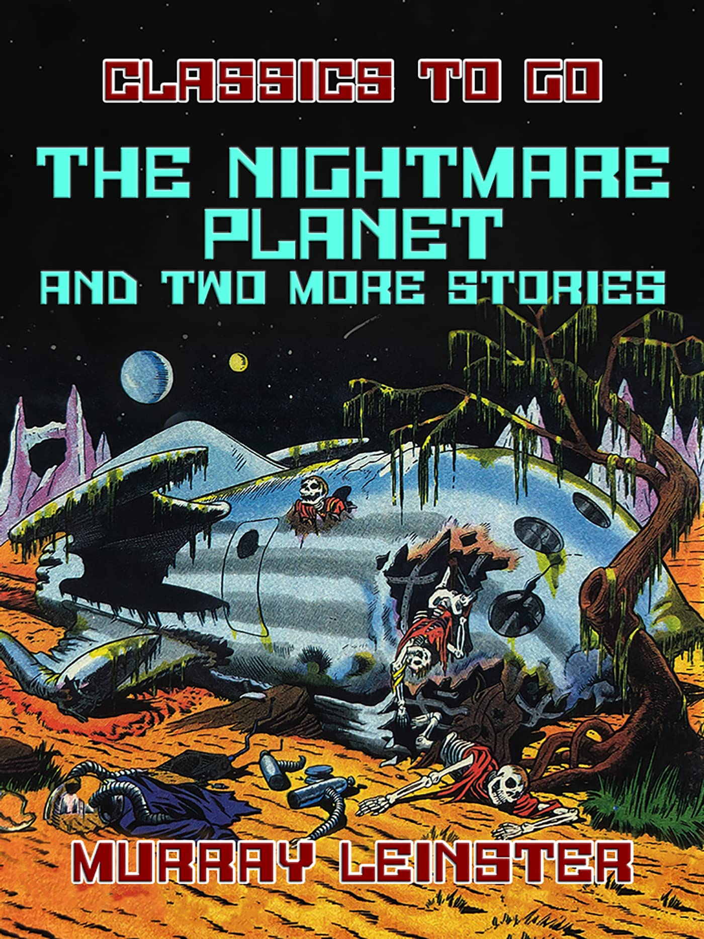 The Nightmare Planet and two more Stories by Murray Leinster | Goodreads