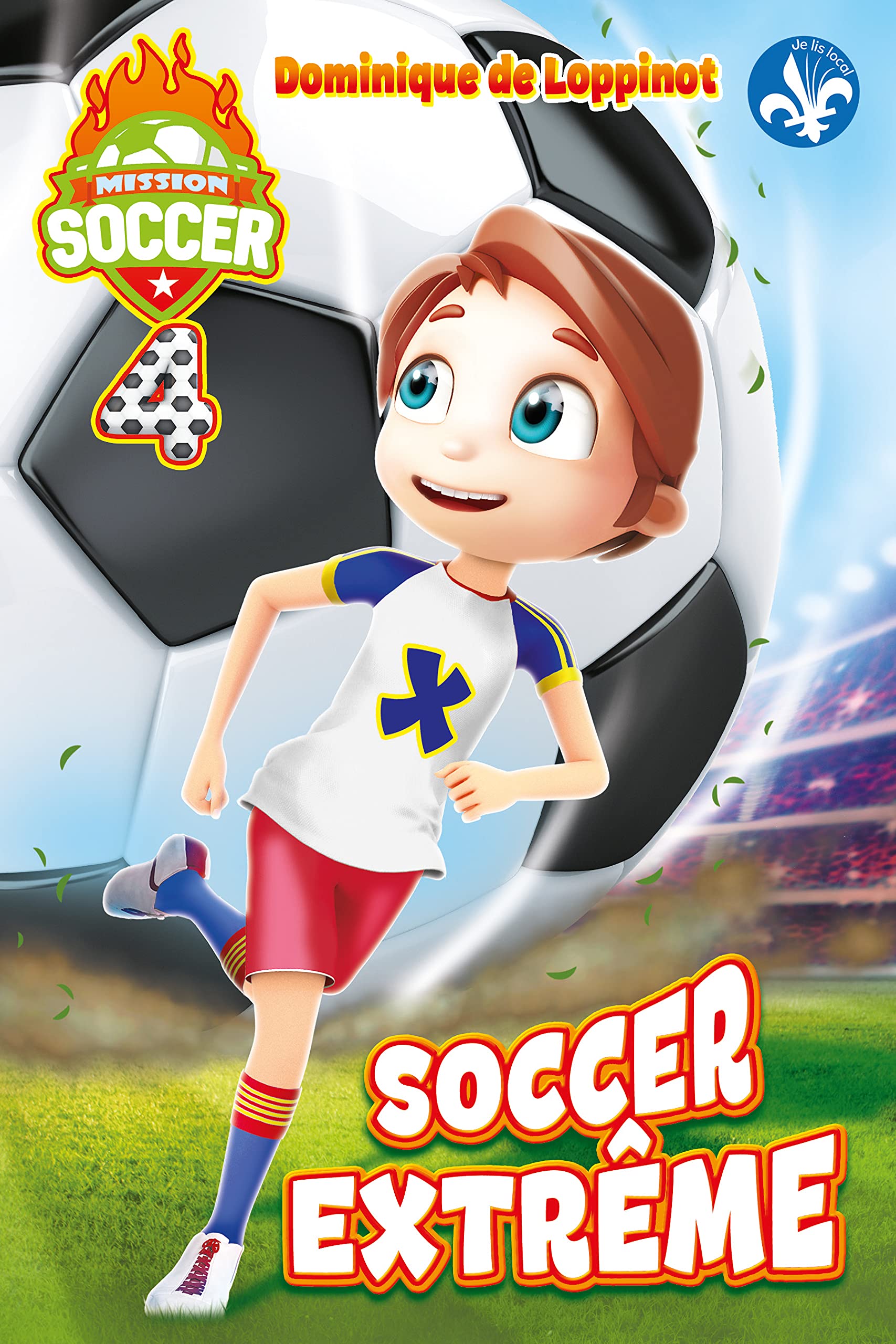 Soccer extrême (Mission soccer #4) by Dominique de Loppinot | Goodreads