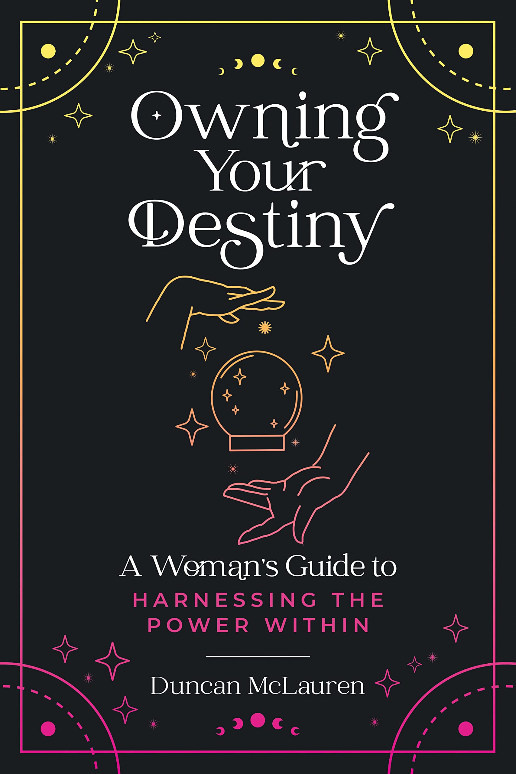 Owning Your Destiny by Duncan McLauren | Goodreads