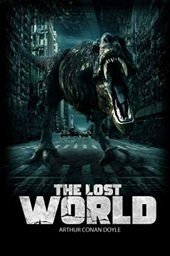 The Lost World: A Arthur Conan Doyle Story by Arthur Conan Doyle ...