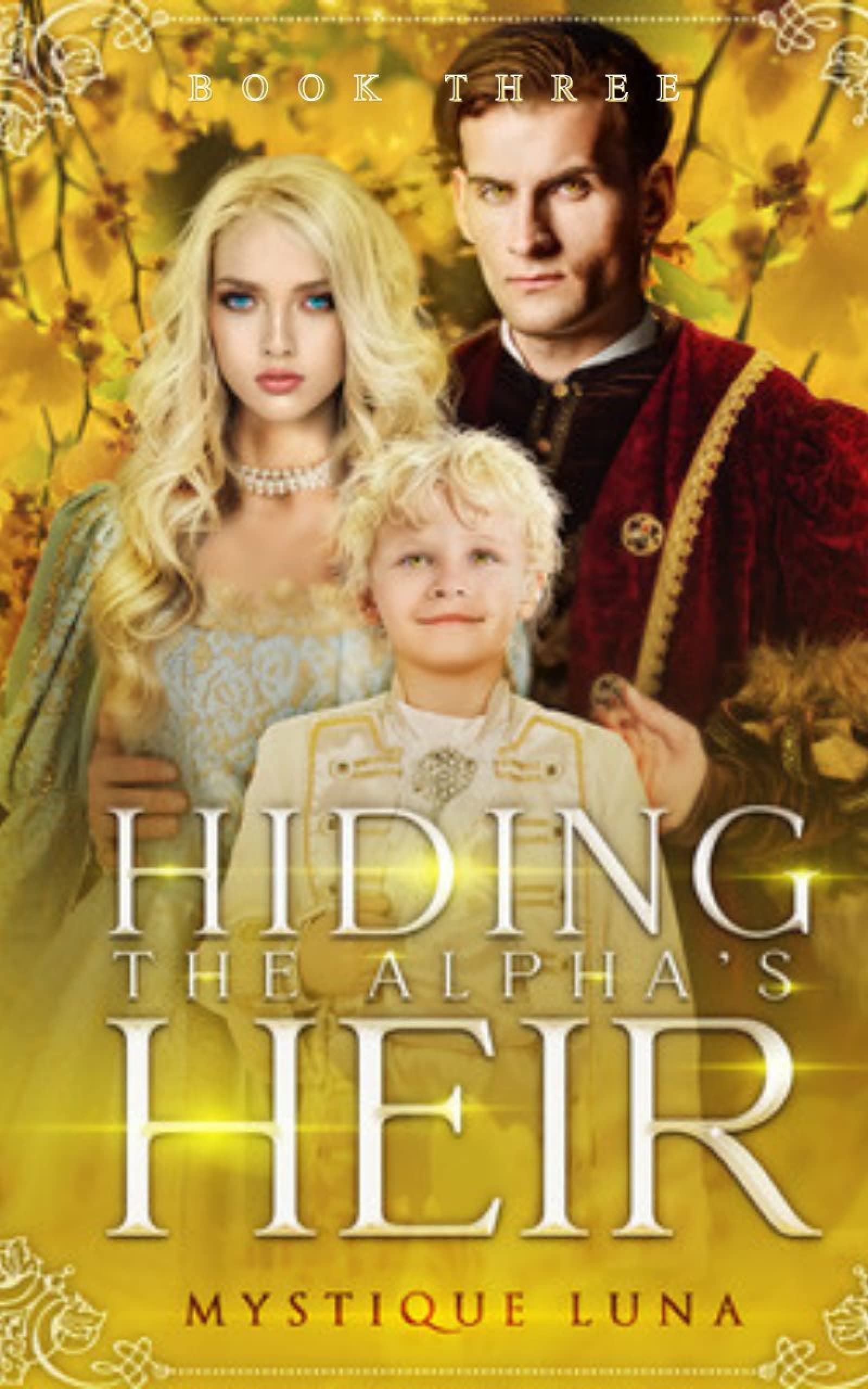 Hiding The Alpha's Heir by Mystique Luna | Goodreads