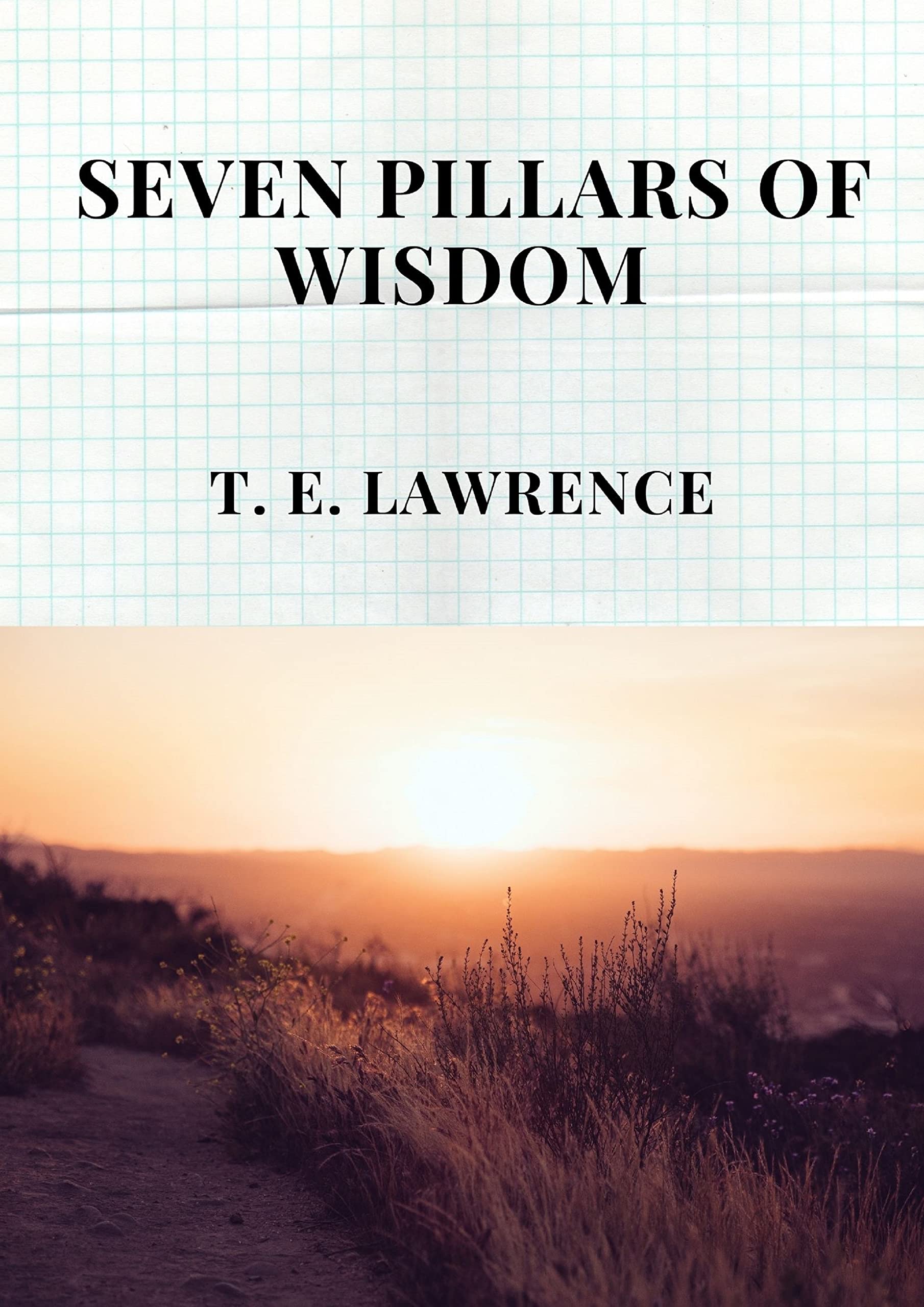 Seven Pillars of Wisdom (Annotated) by T.E. Lawrence | Goodreads