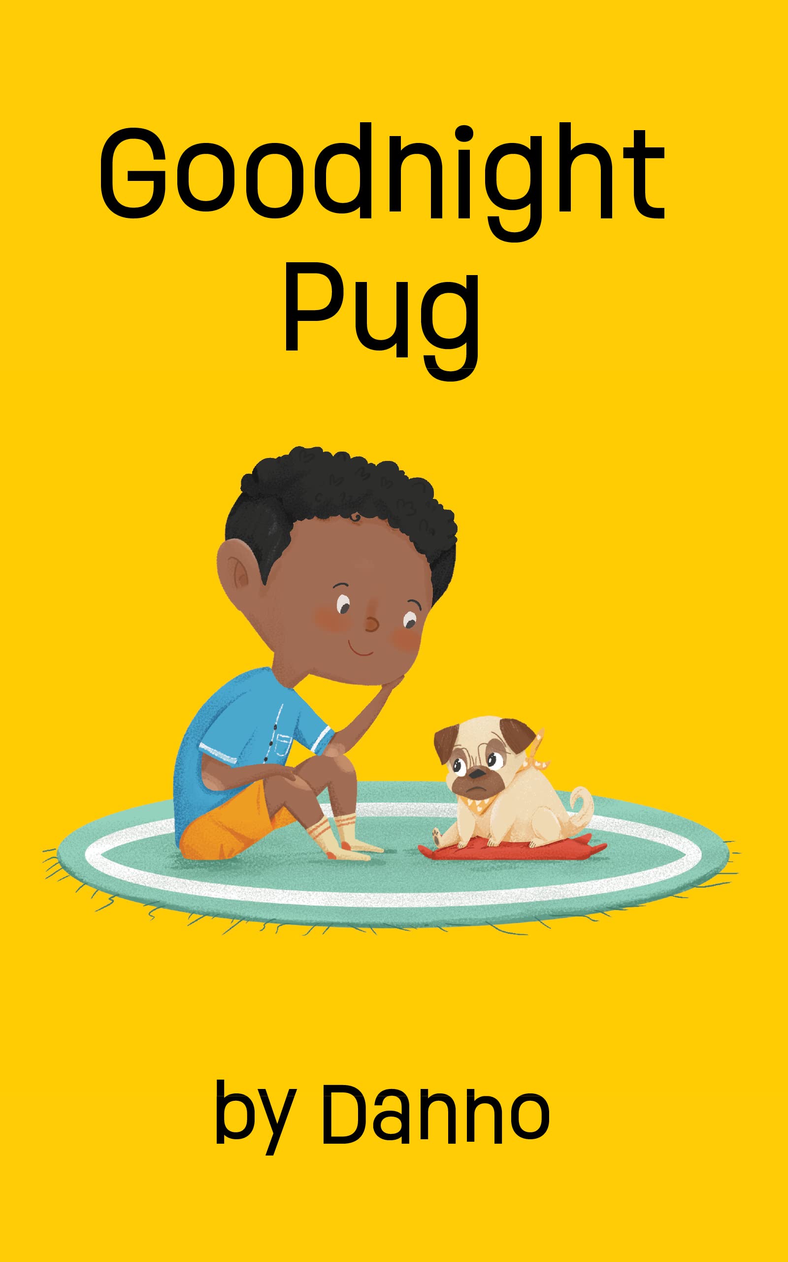 Goodnight Pug: (a funny goodnight book for kids 3 to 5) by Danno ...