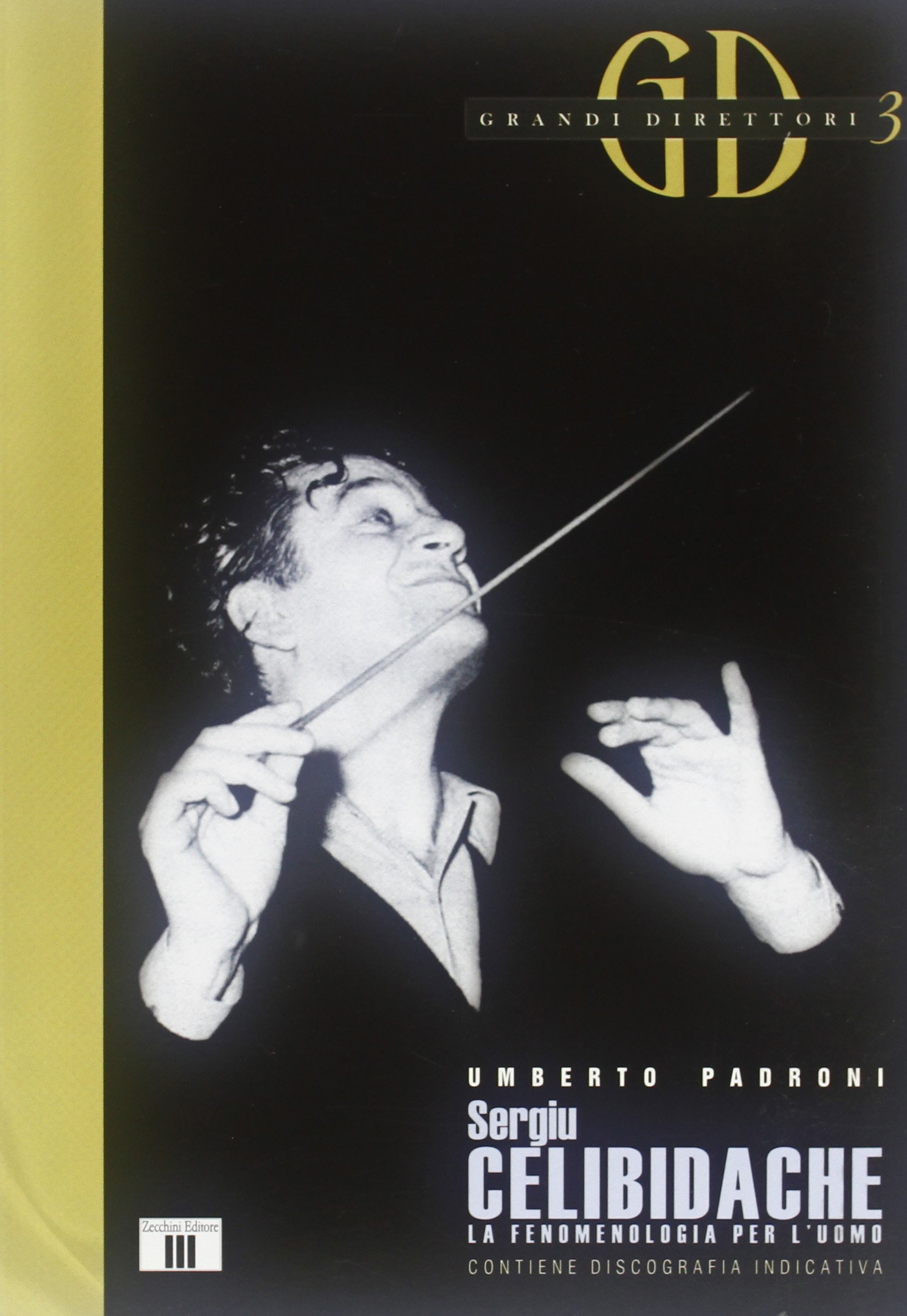 Sergiu Célibidache: La fenomenologia per l'uomo by Umberto Padroni ...