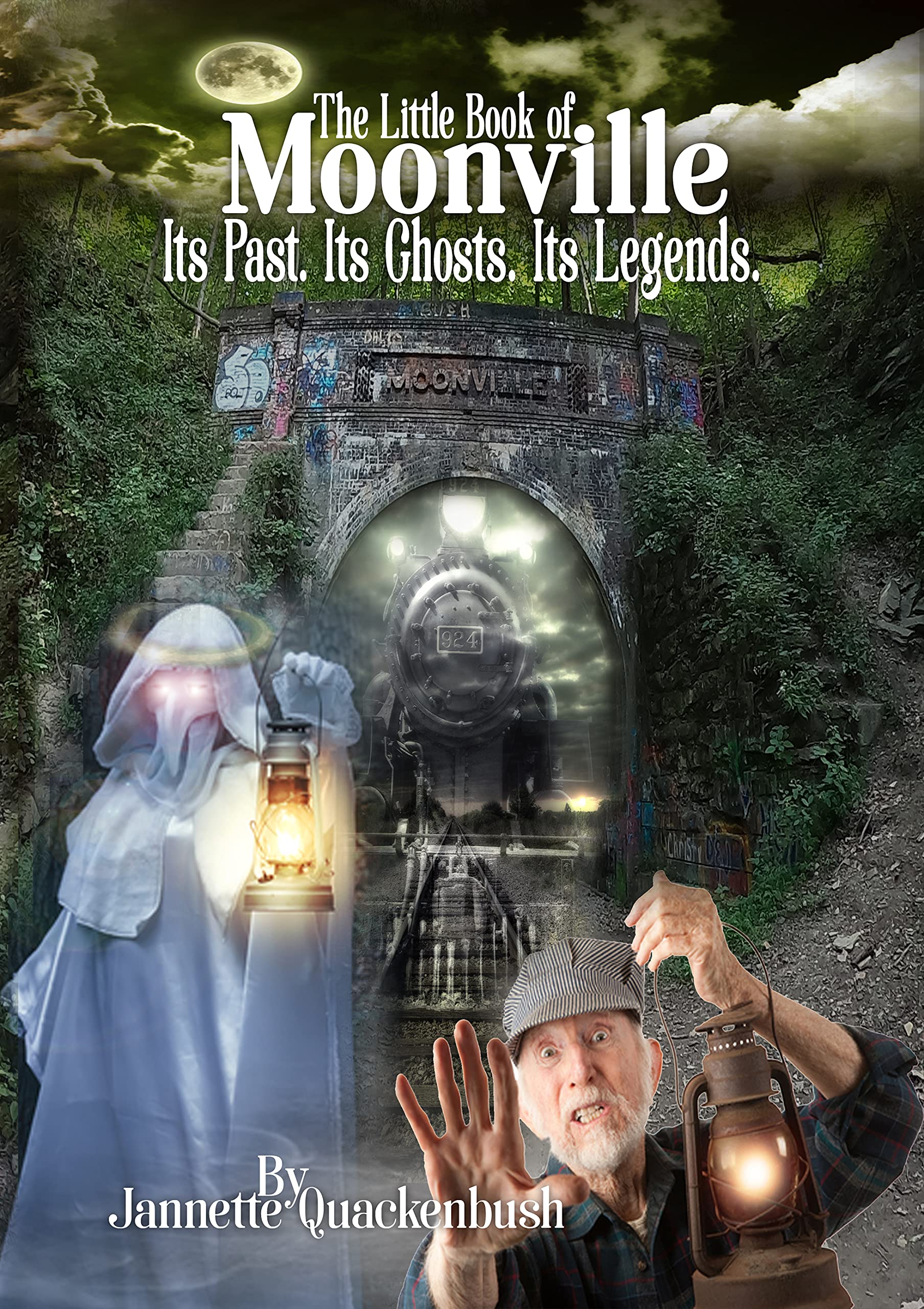 Moonville Its Past. Its Ghosts. Its Legends. by Jannette Quackenbush ...