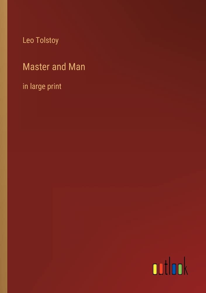 Master and Man: in large print by Leo Tolstoy | Goodreads