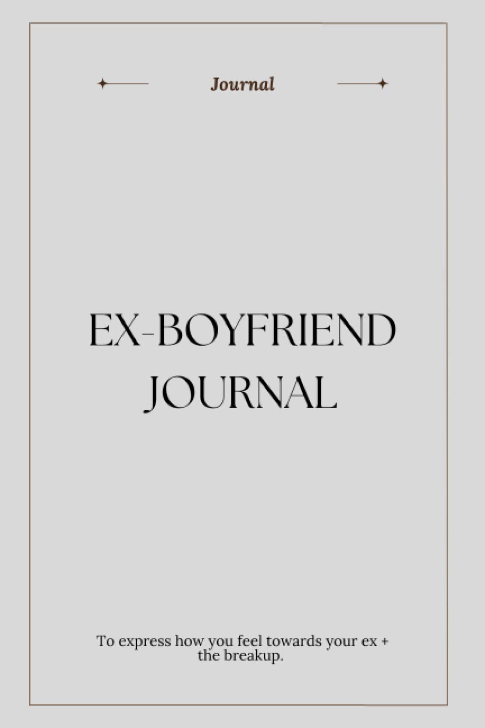 Ex-Boyfriend Journal: modern style journal by Esther Julia | Goodreads