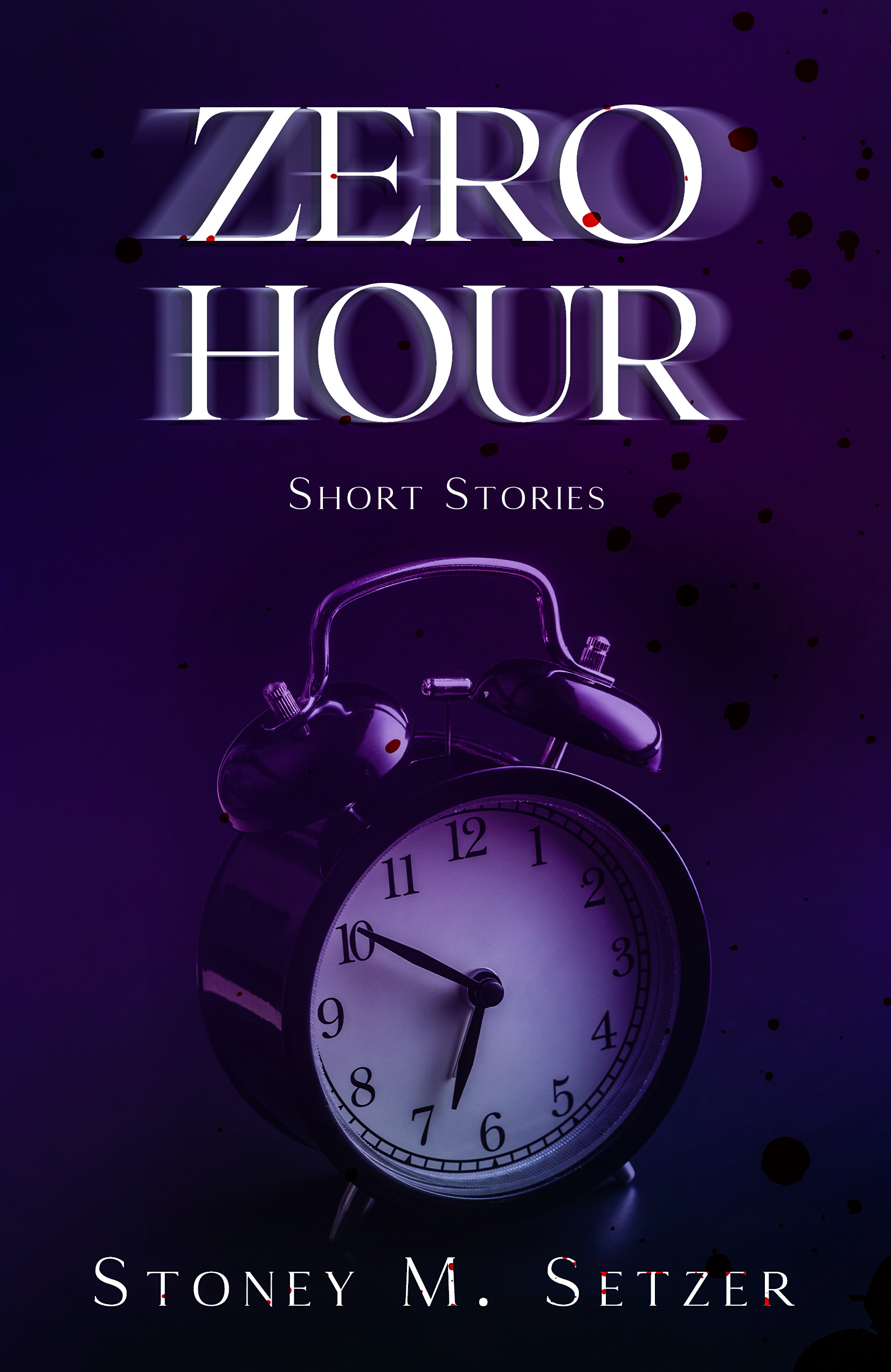 Zero Hour by Stoney M. Setzer | Goodreads