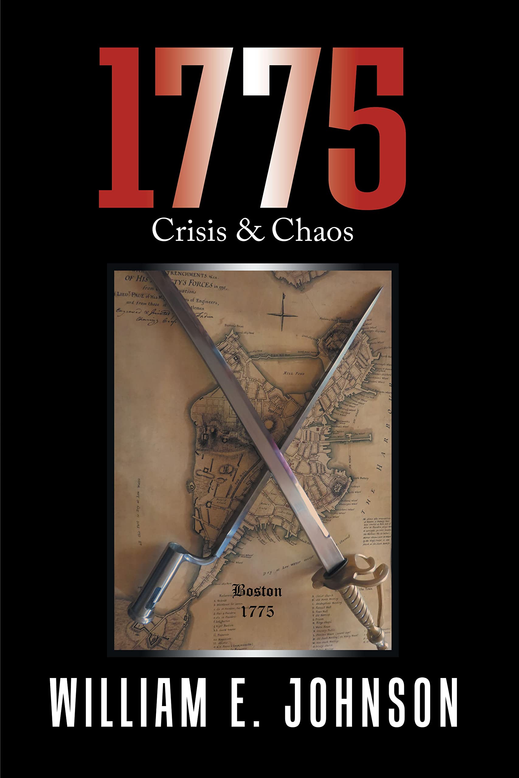 1775: Crisis & Chaos by William E. Johnson | Goodreads