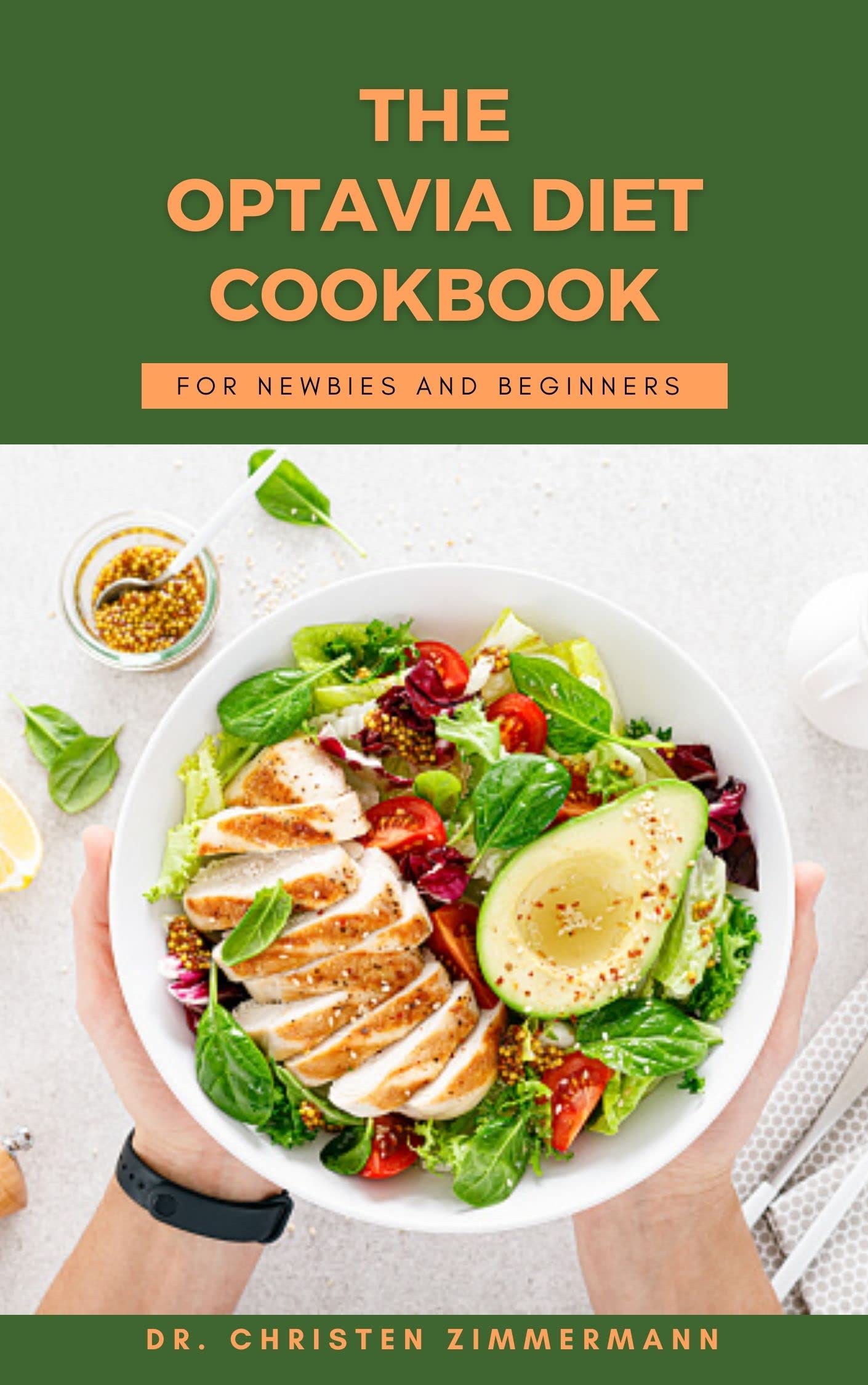 THE OPTAVIA DIET COOKBOOK FOR NEWBIES AND BEGINNERS by Christen ...