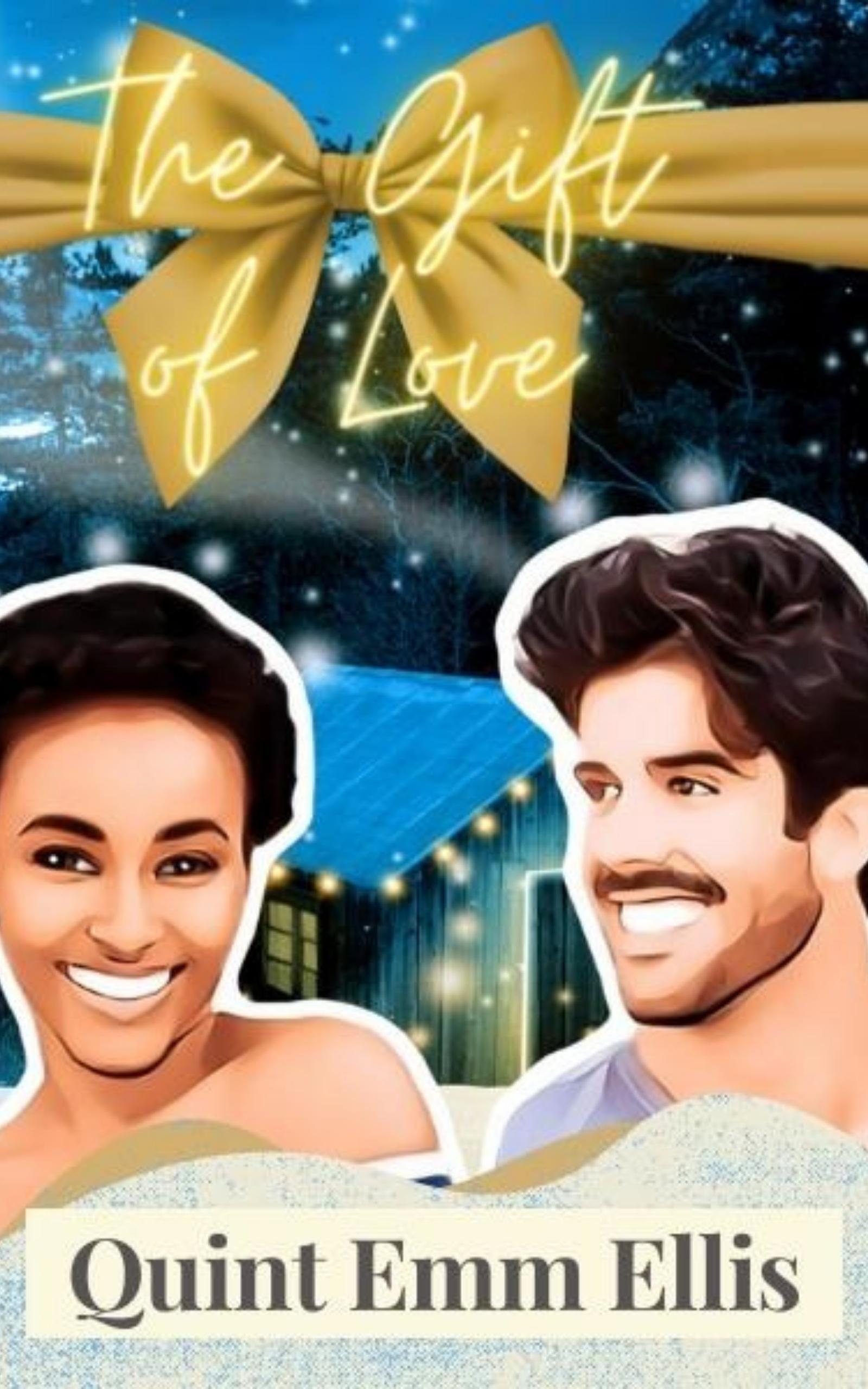 The Gift of Love by Quint Emm Ellis | Goodreads