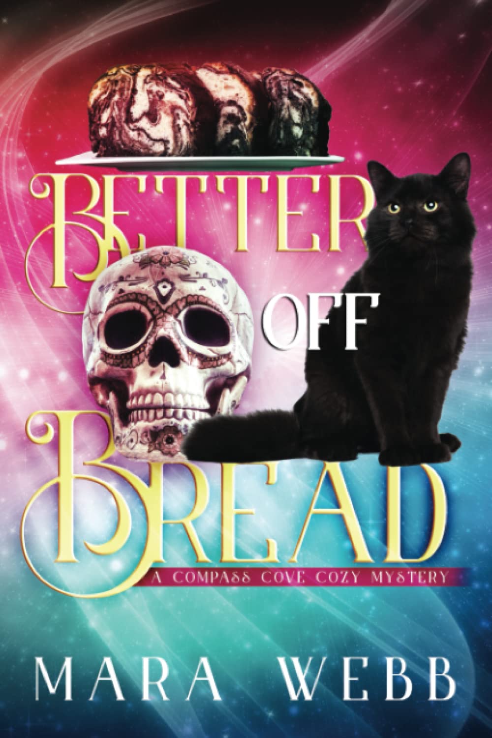 Better Off Bread (Compass Cove Cozy Mystery) by Mara Webb | Goodreads