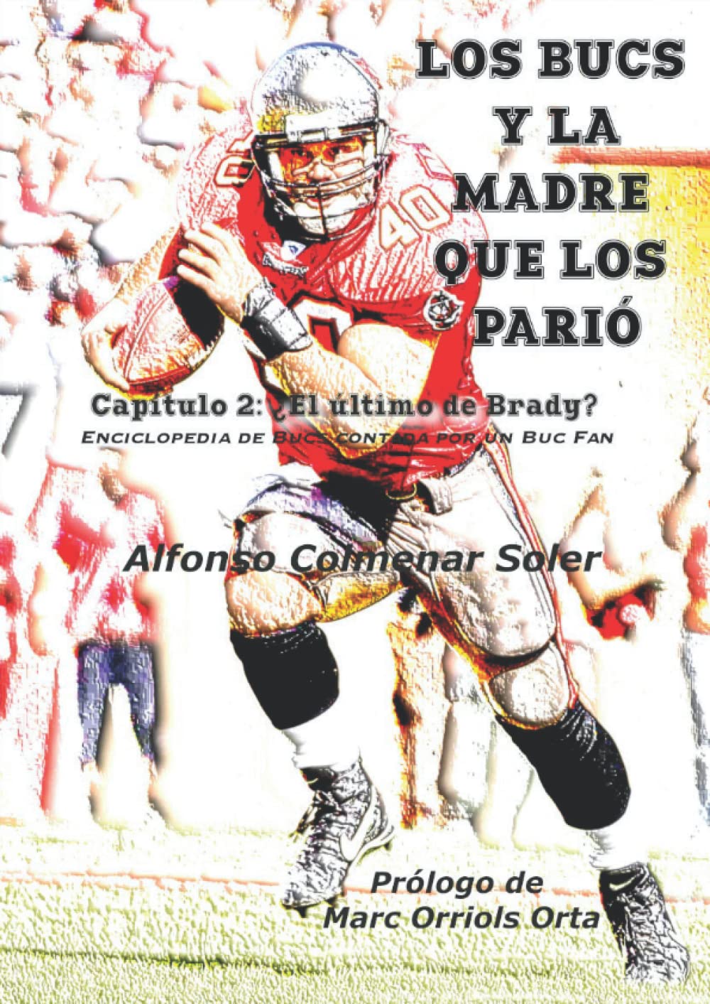 Los Bucs y la madre que los parió: Capítulo 2: ¿El último de Brady? by ...
