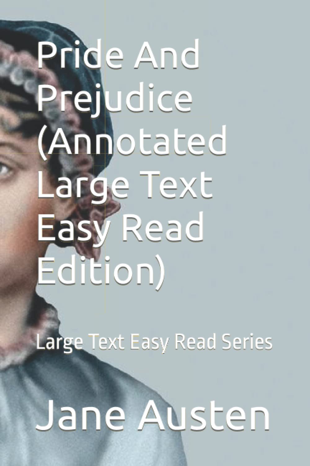 Pride And Prejudice (Annotated Large Text Easy Read Edition): Large ...