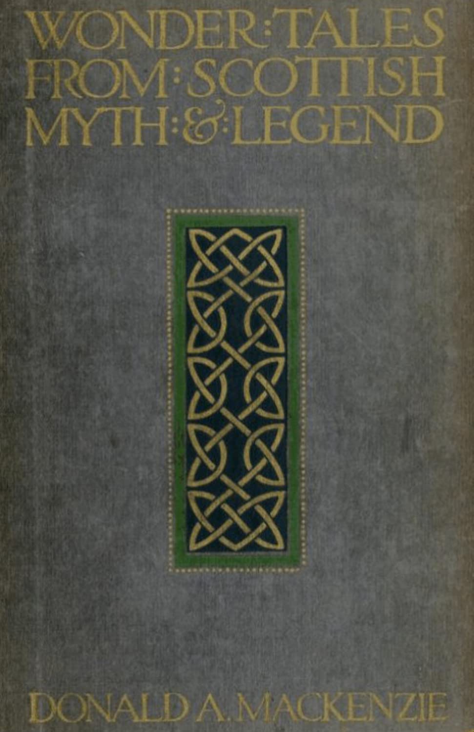 Wonder Tales From Scottish Myth And Legend by Donald A. Mackenzie ...