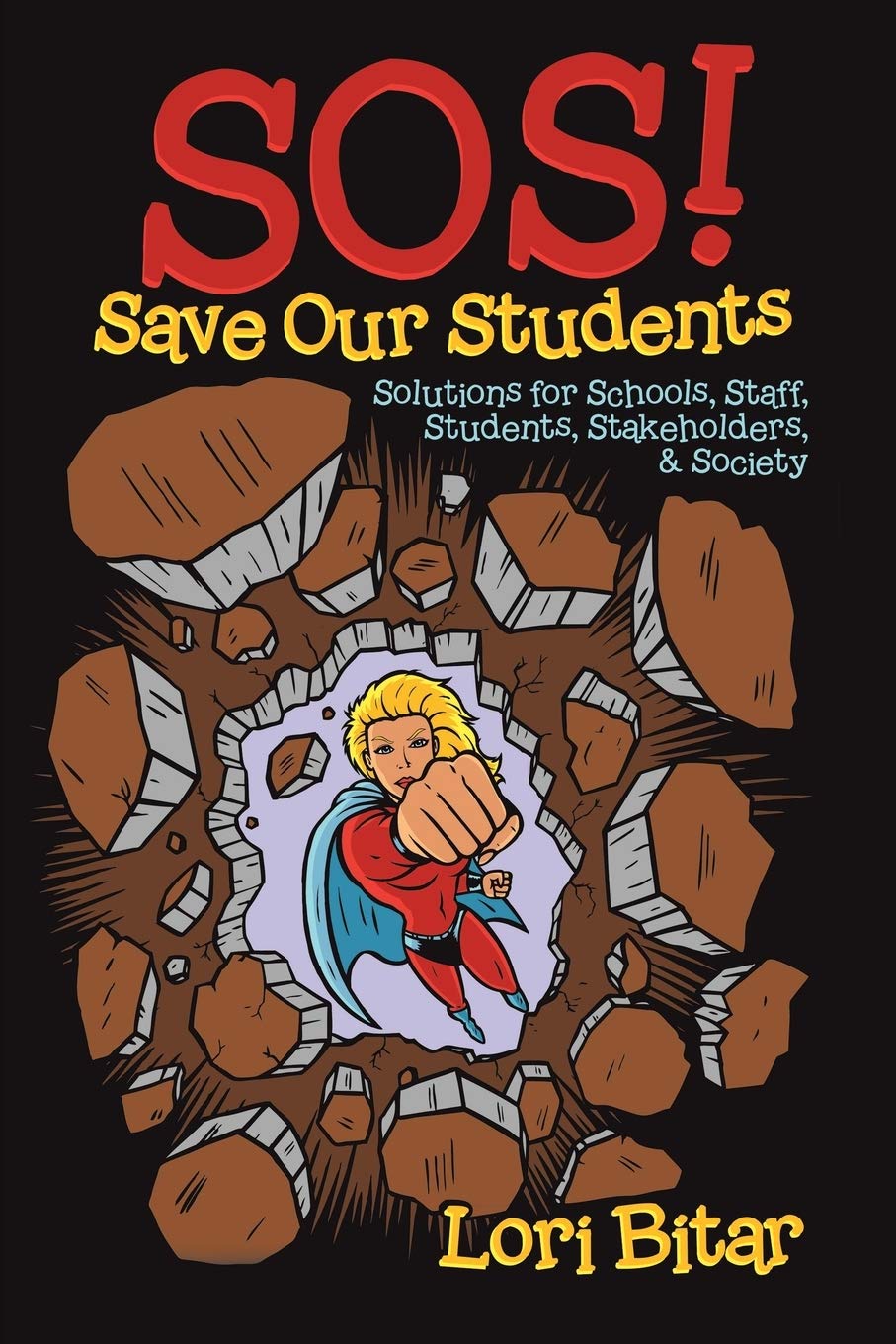 SOS! Save Our Students: Solutions for Schools, Staff, Students ...