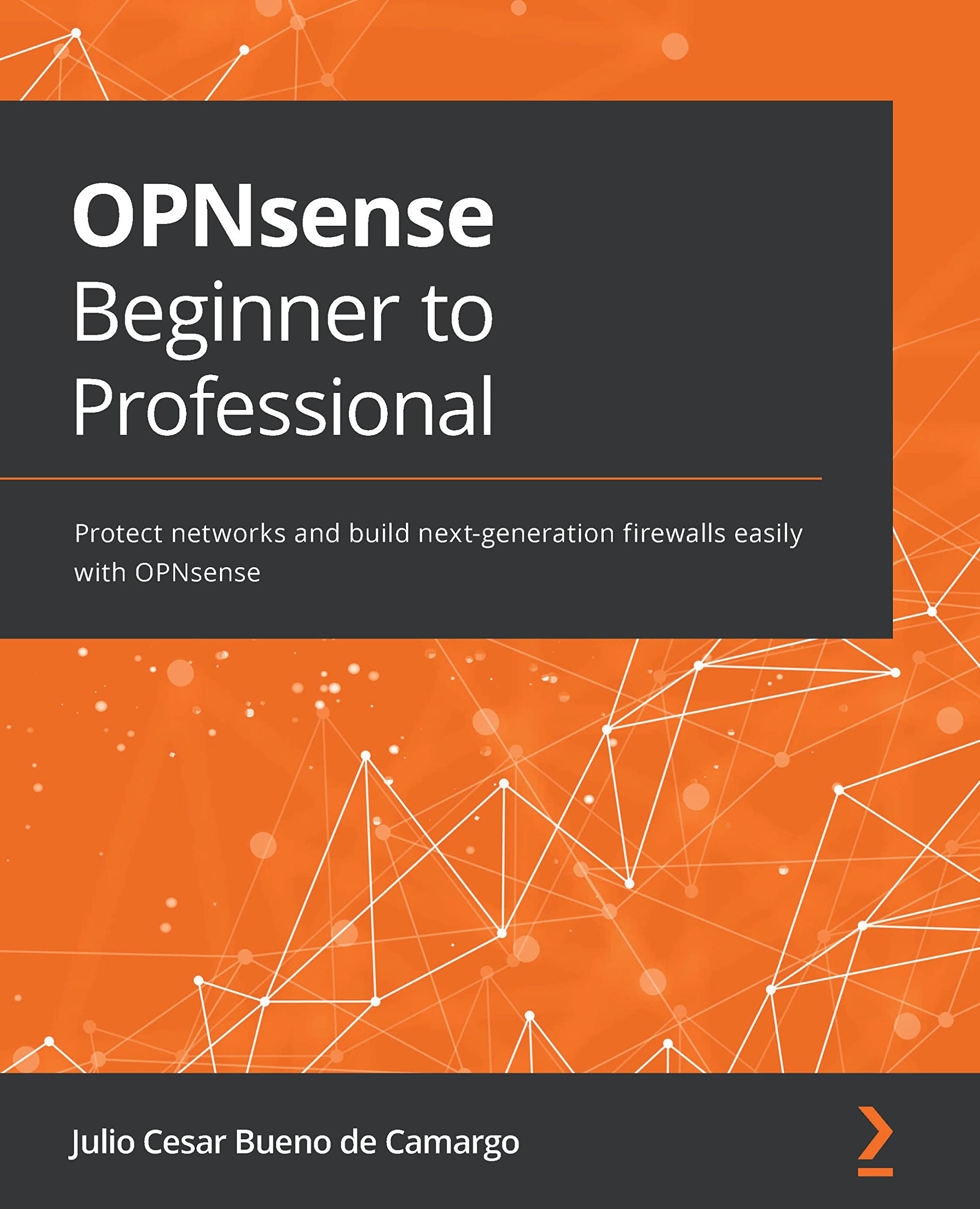 OPNsense Beginner to Professional: Protect networks and build next ...