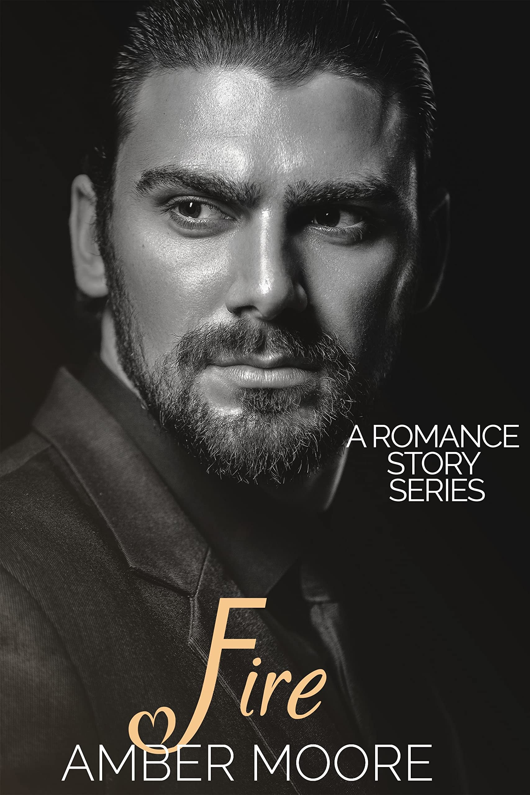 Fire: (A Romance Story Series Book 1) by Amber Moore | Goodreads