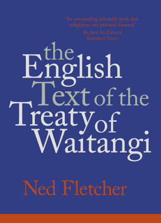 The English Text of the Treaty of Waitangi by Ned Fletcher | Goodreads