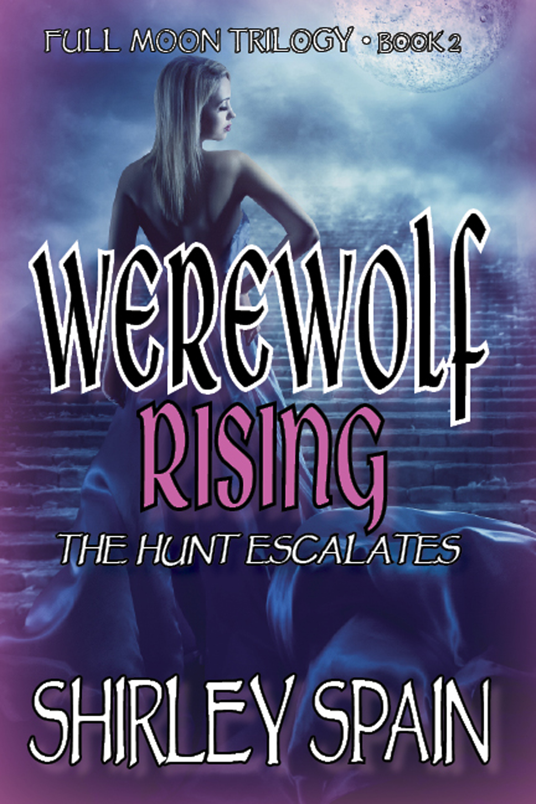Werewolf Rising: The Hunt Escalates by Shirley Spain | Goodreads