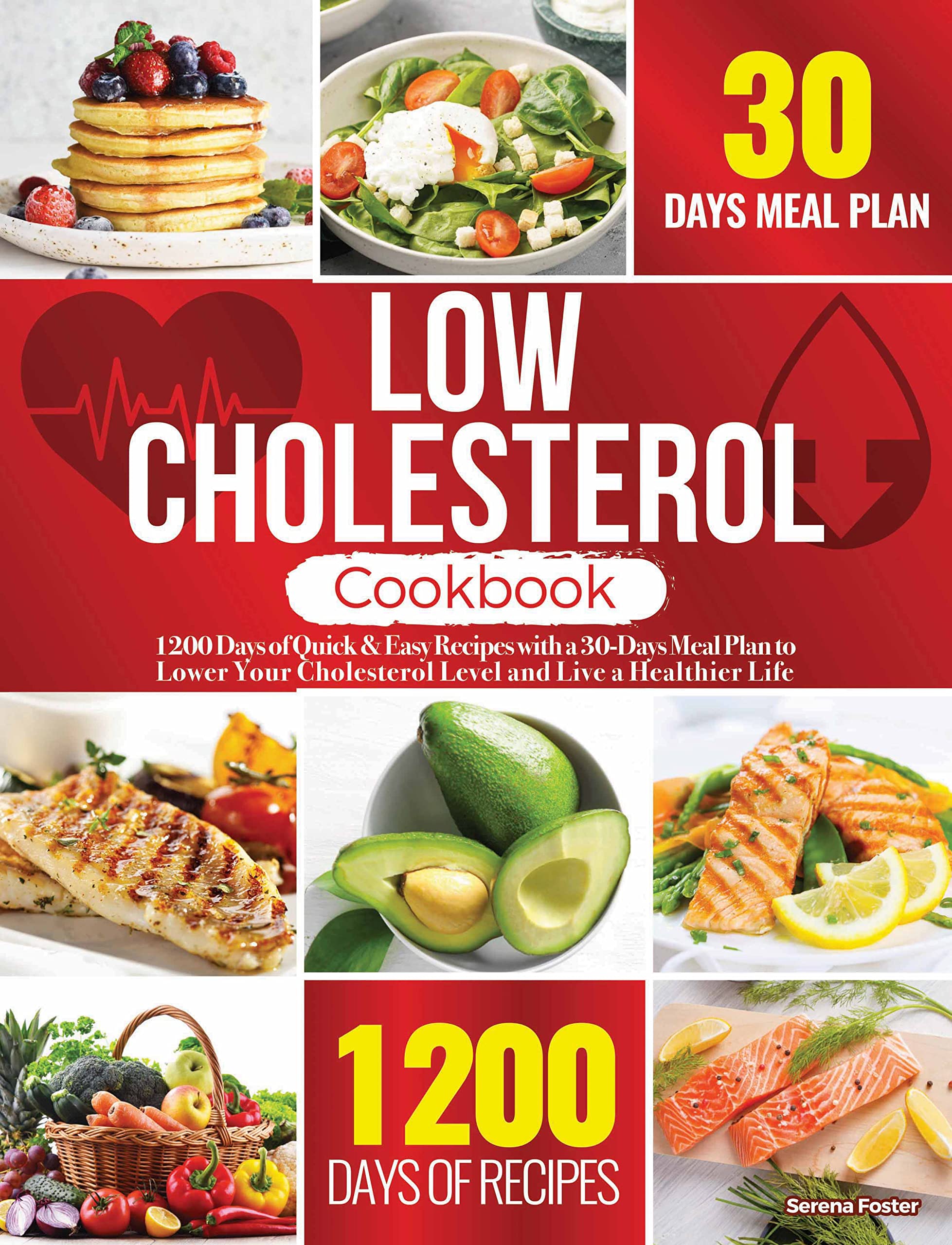 Low Cholesterol Cookbook: 1500 Days of Quick & Easy Recipes with a 30-Days Meal Plan to Lower ...