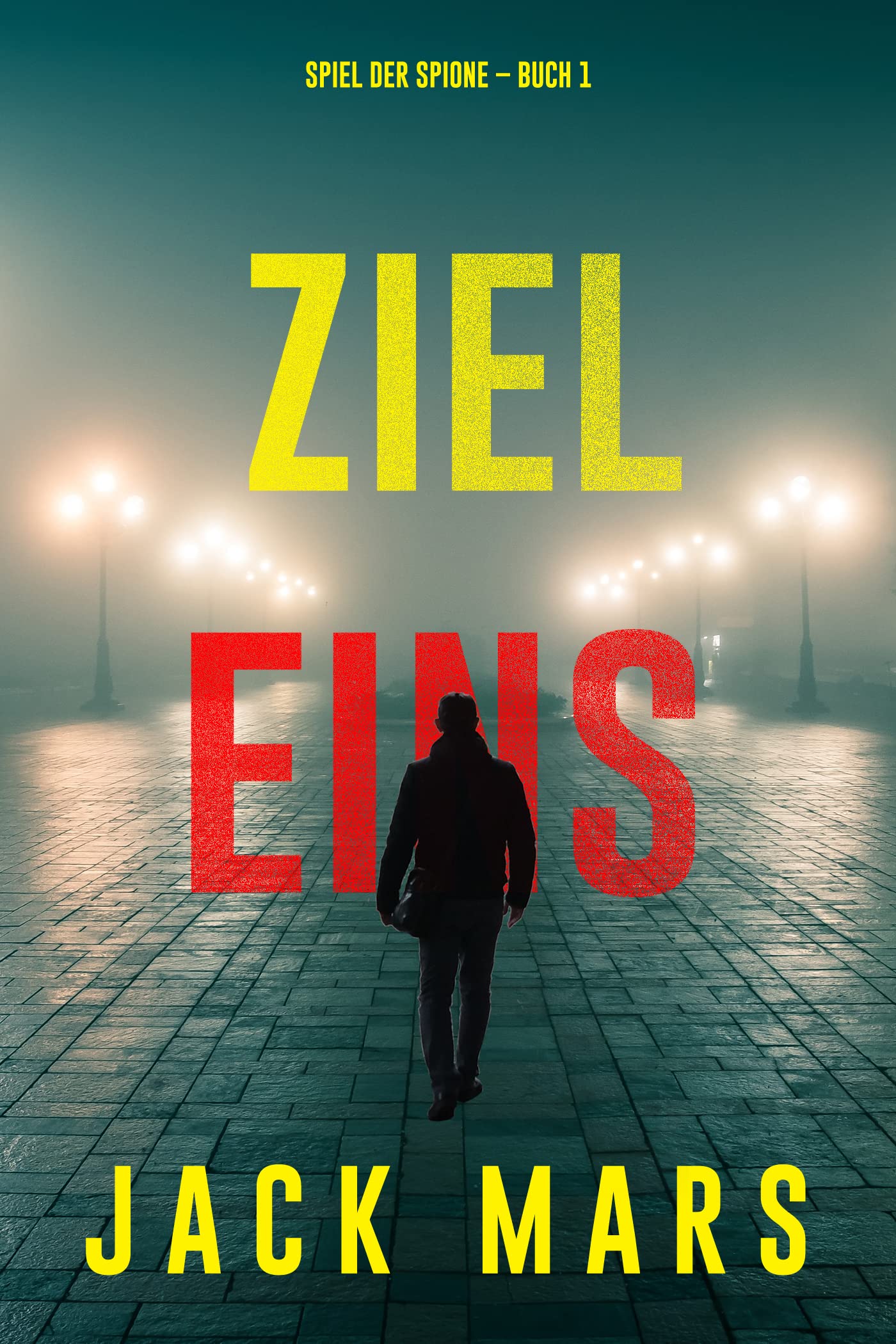 Ziel Eins (Spiel der Spione – Band 1) (German Edition) by Jack Mars ...