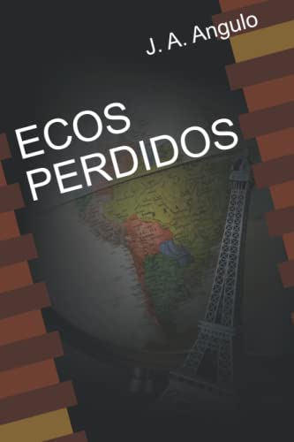 Ecos perdidos by J.A. Angulo | Goodreads
