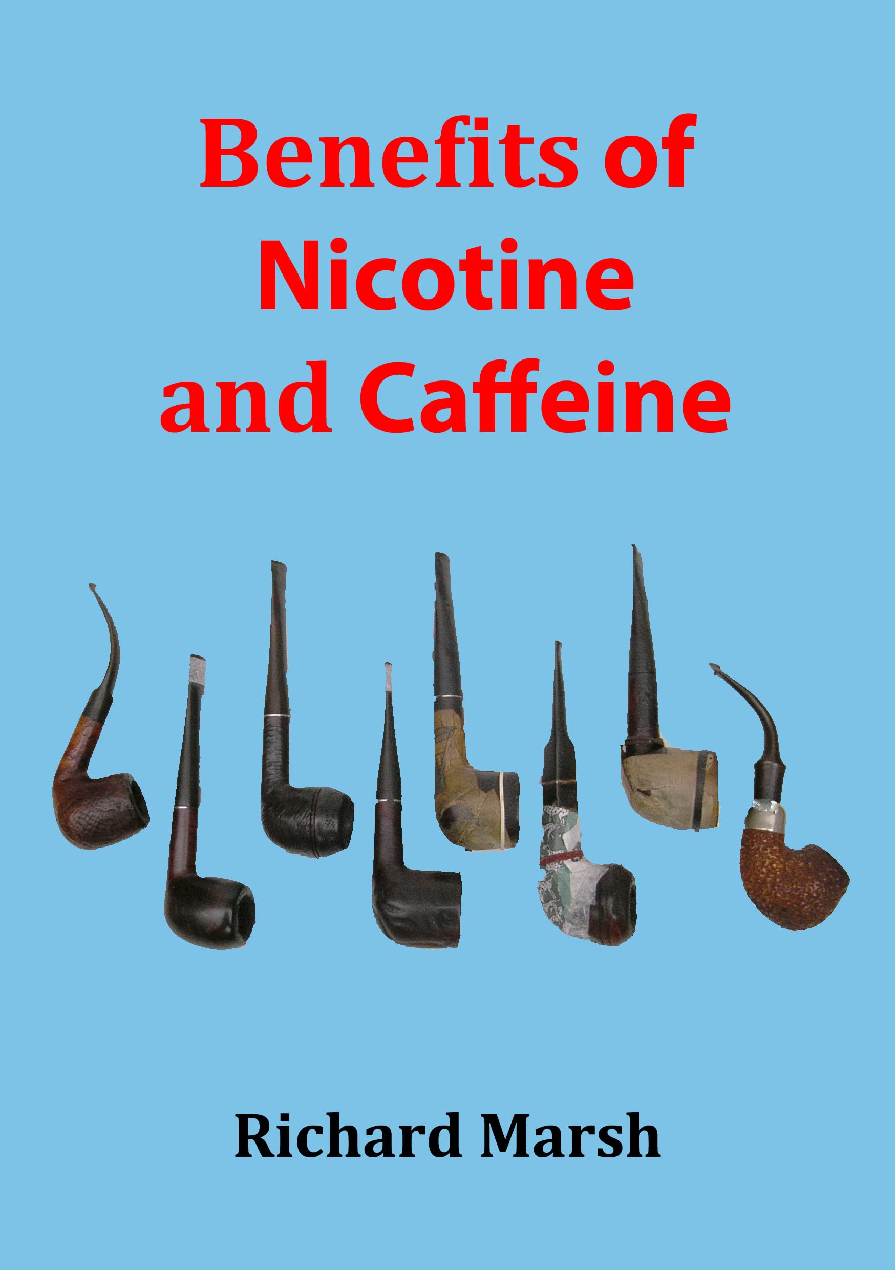 Benefits of Nicotine and Caffeine by Richard Marsh | Goodreads
