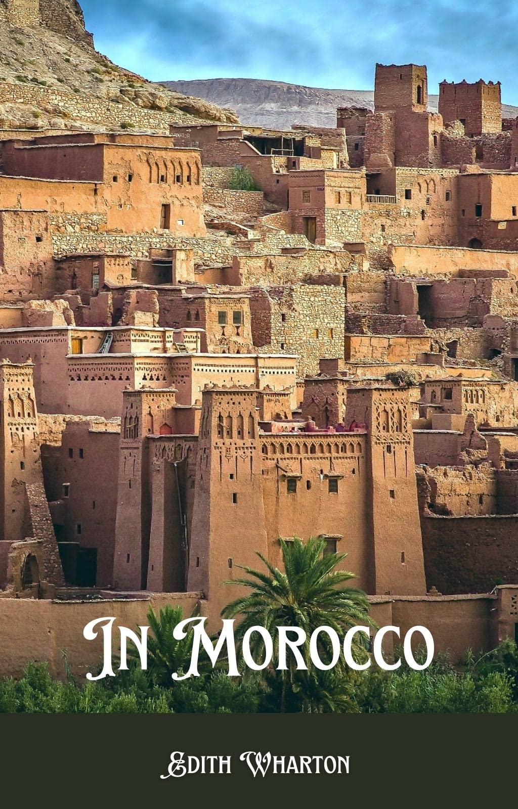 In Morocco: The First English Guide Book of Morocco; A Classic ...