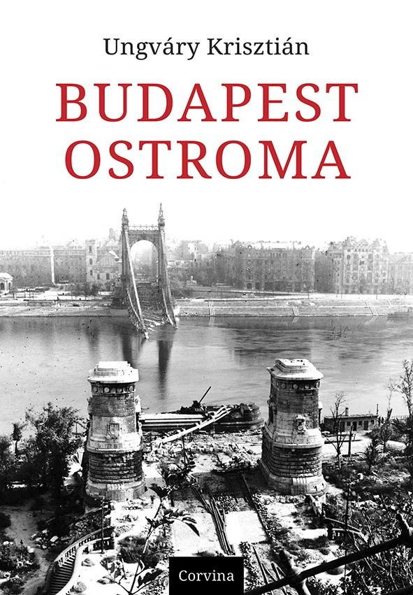 Budapest ostroma by Krisztián Ungváry | Goodreads