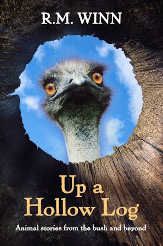 Up a Hollow Log: Animal Stories from the Bush and Beyond by R M Winn ...
