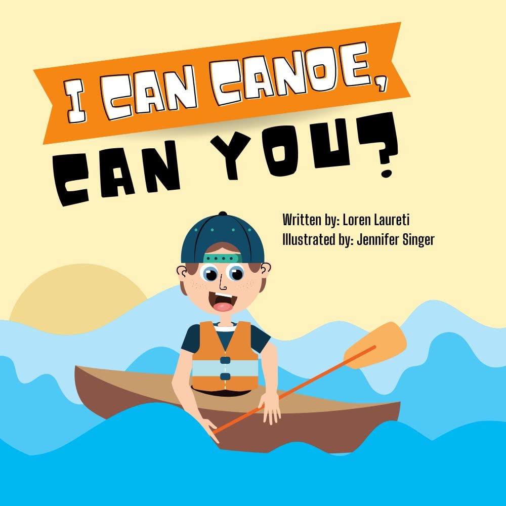 I Can Canoe, Can You? by Loren Laureti | Goodreads