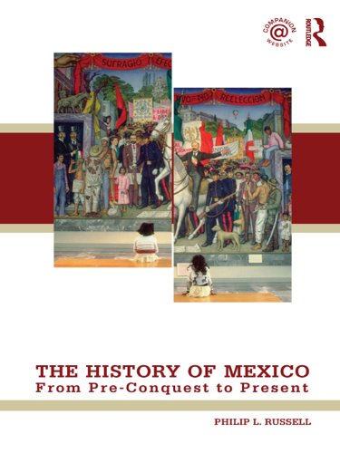The History of Mexico: From Pre-Conquest to Present by Philip Russell ...