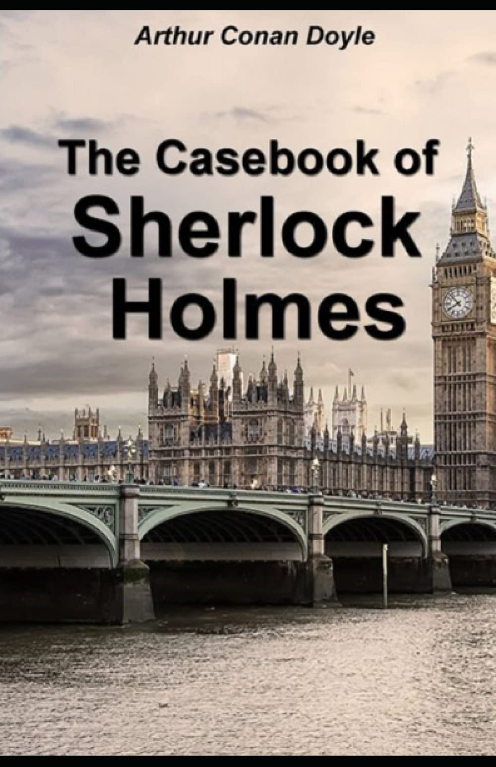 The Casebook of Sherlock Holmes by Arthur Conan Doyle | Goodreads