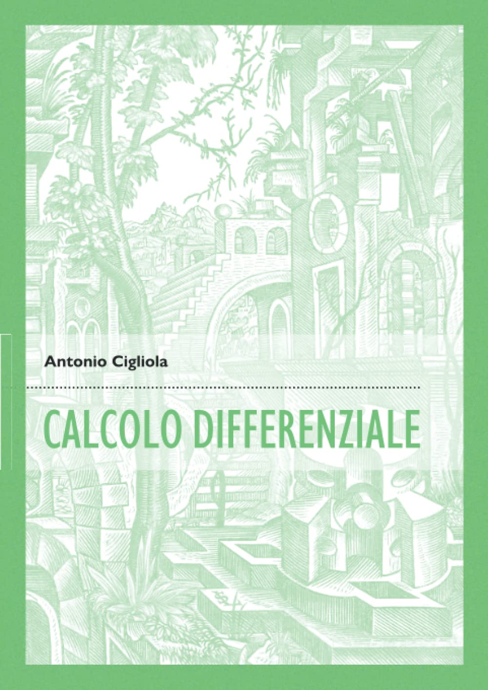 Calcolo Differenziale (Matematiche di base) by Antonio Cigliola | Goodreads