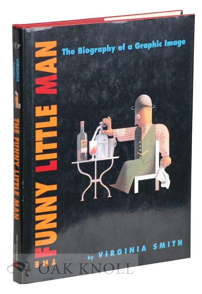 The Funny Little Man: The Biography of a Graphic Image by Virginia ...