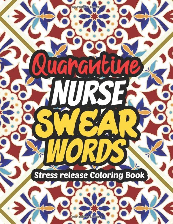 Quarantine Nurse Swear words - Stress release Coloring Book: Coloring ...