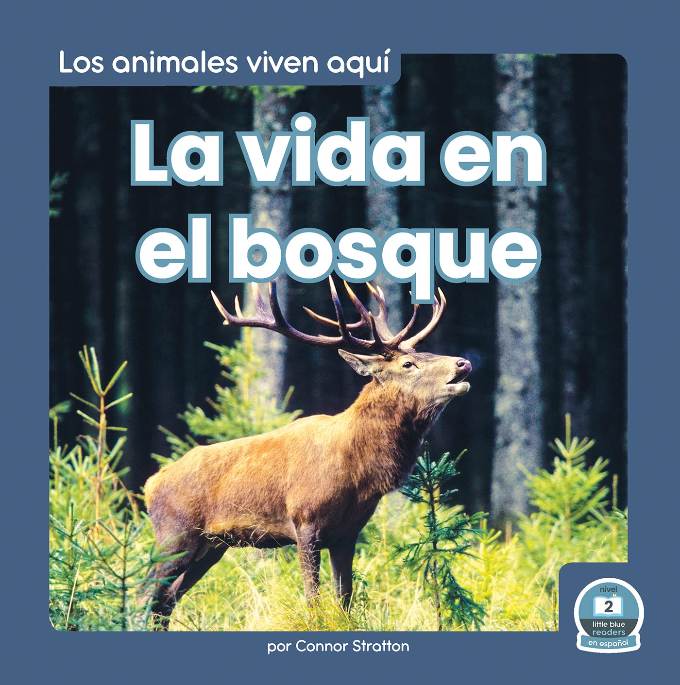 La vida en el bosque (Life in the Forest) (Los animales viven aquí ...