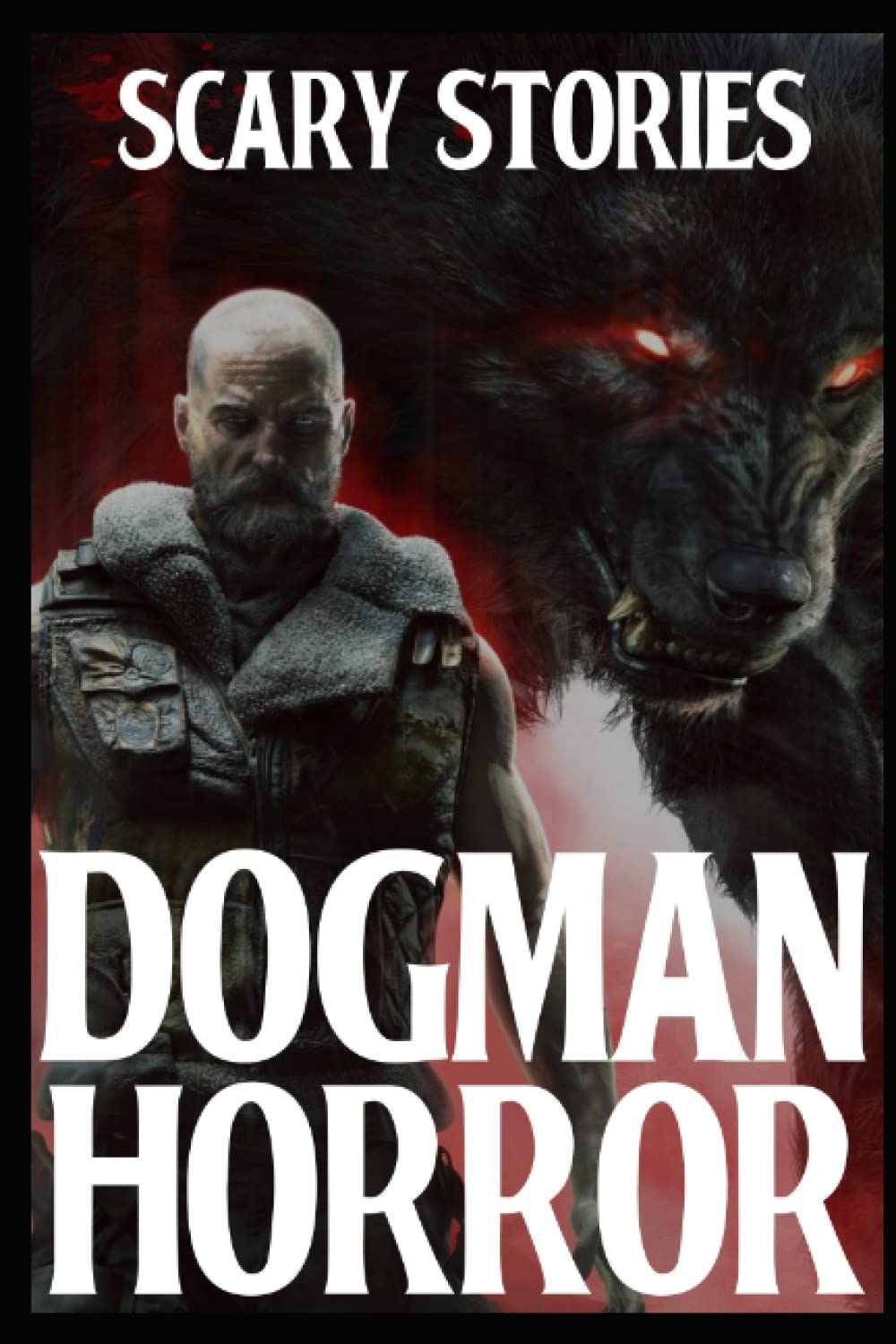 SCARY DOGMAN HORROR STORIES: VOL 1. by Ben Beast | Goodreads