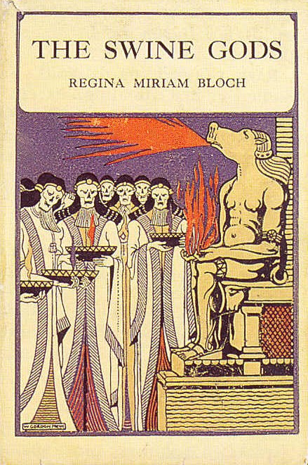 The swine-gods and other visions by Regina Miriam Bloch ; with a ...