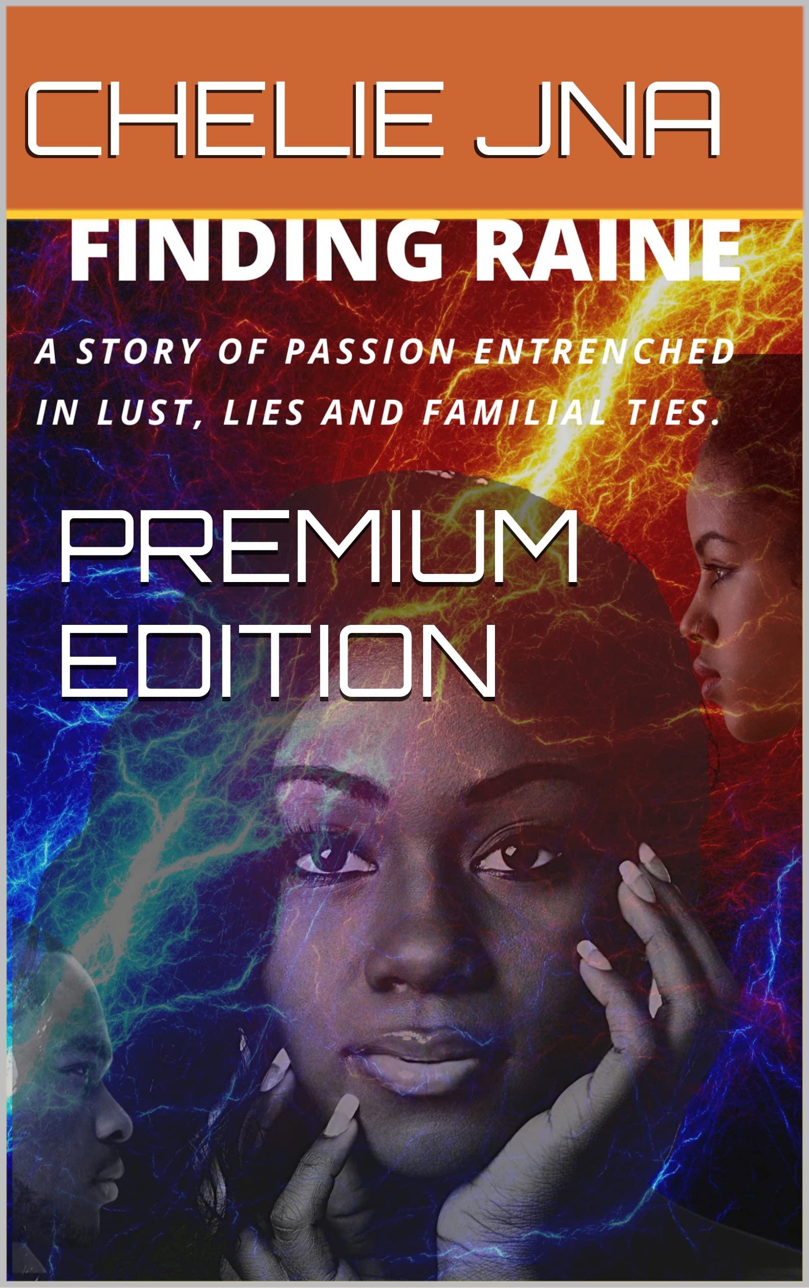FINDING RAINE: PREMIUM EDITION: A story of passion entrenched in lust ...