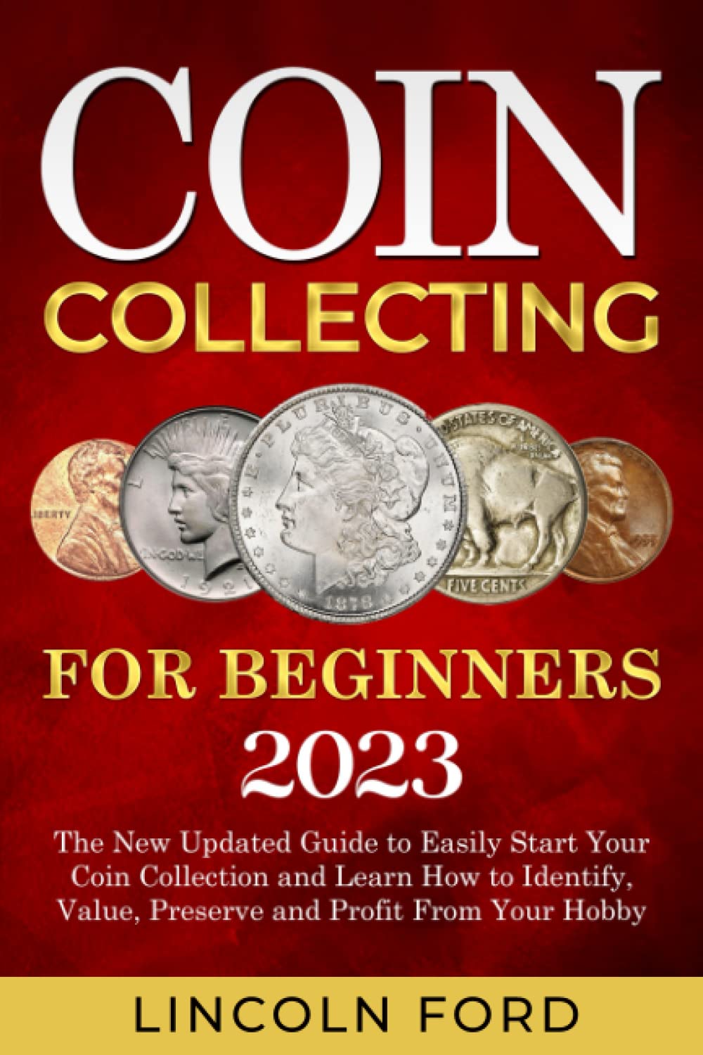 Coin Collecting for Beginners 2023: The New Updated Guide to Easily Start Your Coin Collection ...