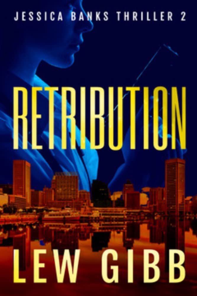 Retribution: Jessica Banks Thriller 2 by Lew Gibb | Goodreads