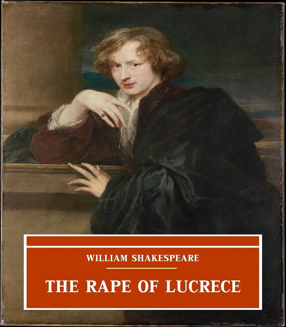 The Rape of Lucrece: William Shakespeare (Narrative poem) [Annotated] by William Shakespeare ...