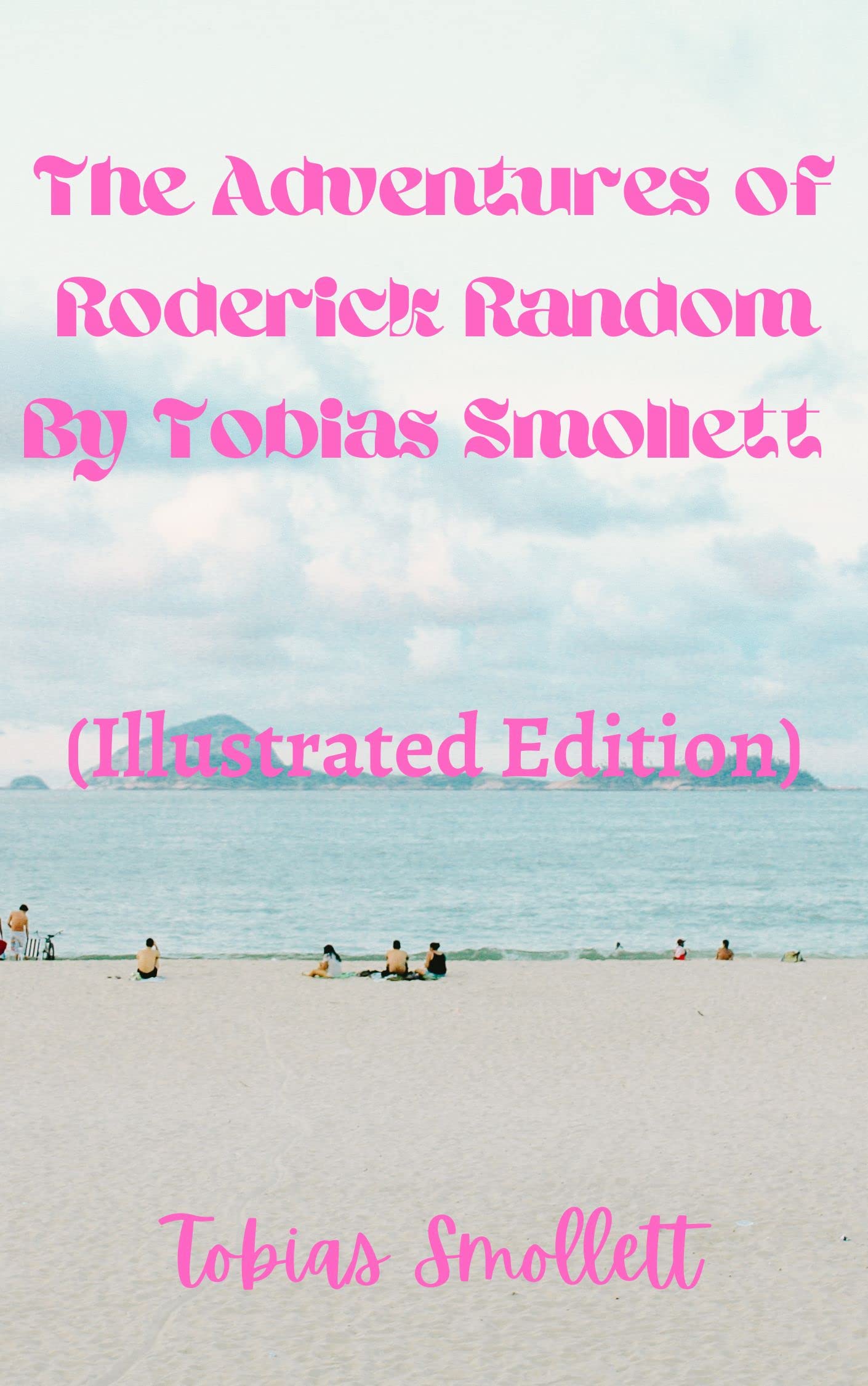 The Adventures of Roderick Random By Tobias Smollett: by Tobias ...