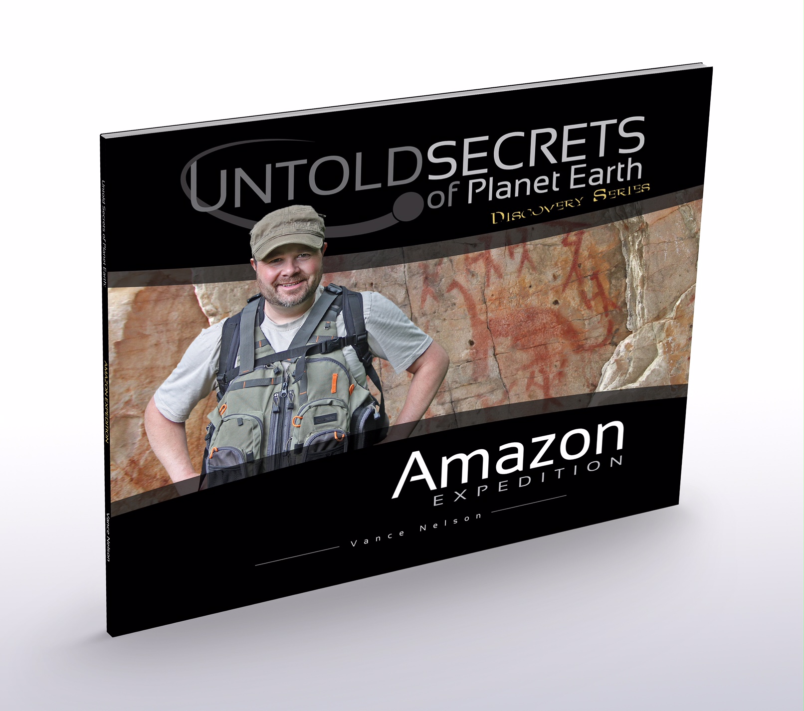 Untold Secrets of Planet Earth: Amazon Expedition by Vance Nelson ...