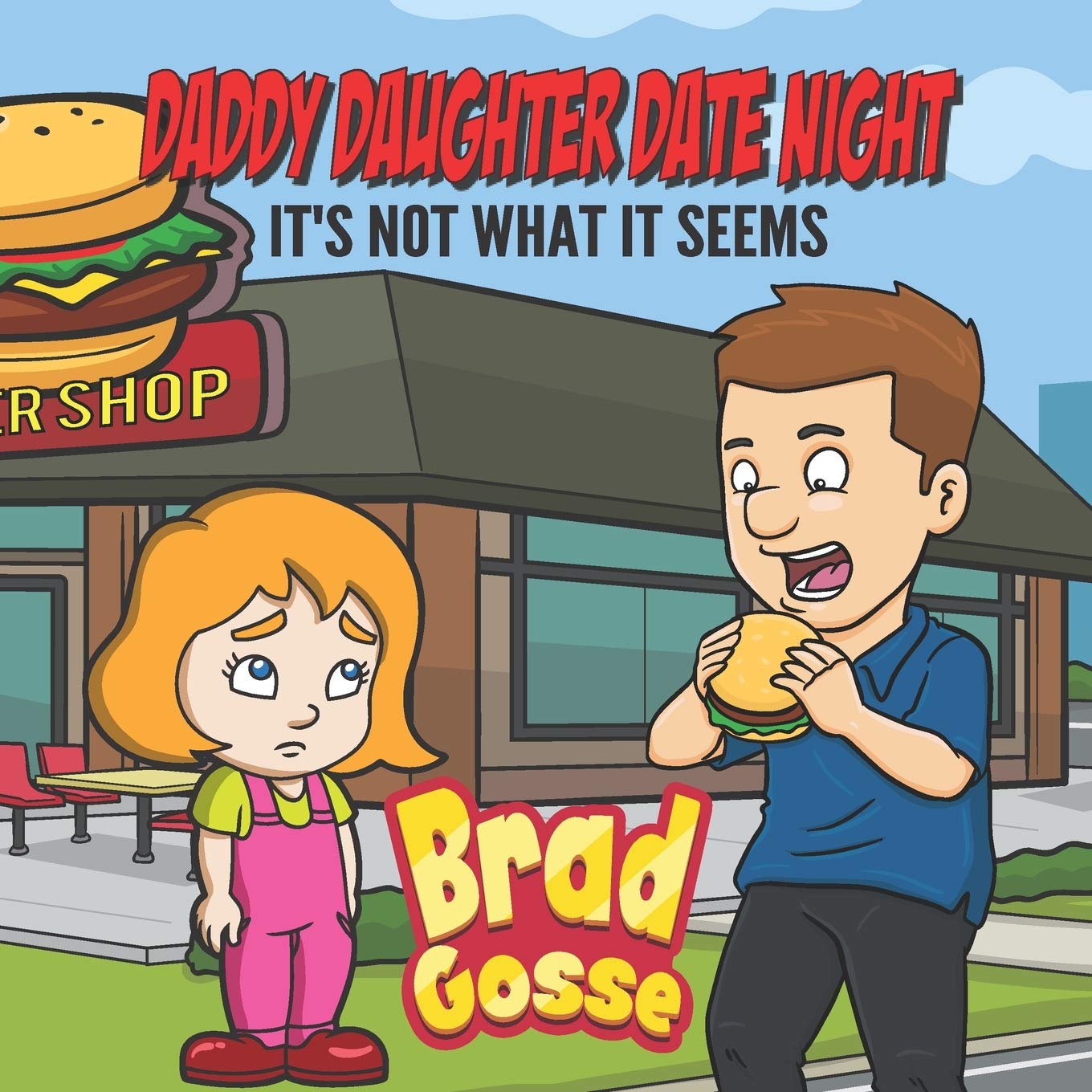 Daddy Daughter Date Night Its Not What It Seems By Brad Gosse Goodreads